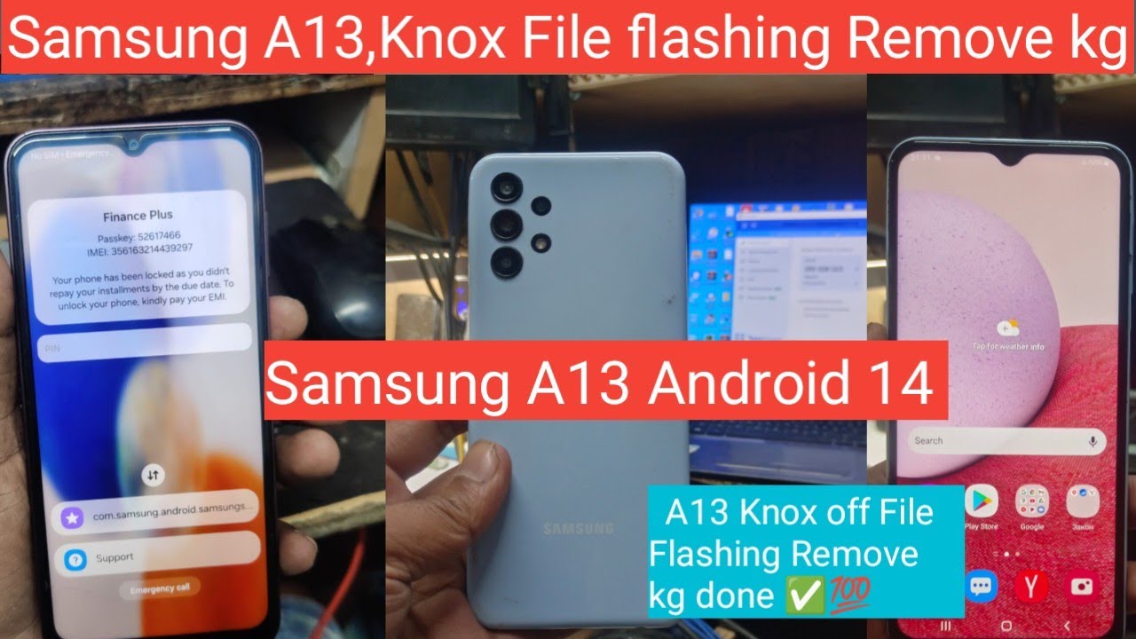 Samsung A13, Android 14 KGG,Remove SM-A13 Knox Off File Flash remove ...