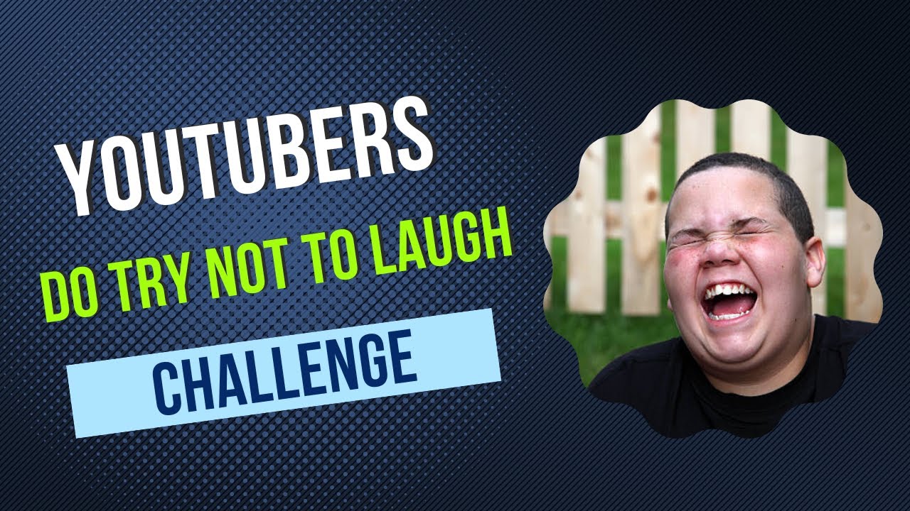 youtubers do try not to laugh challenge #trynottolaugh #funnyvideos ...