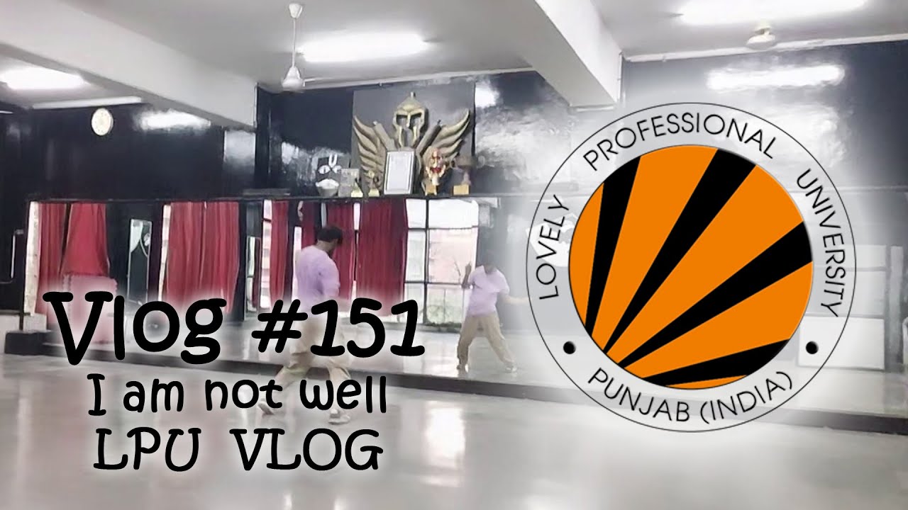 Vlog #151 | I am not well | LPU - YouTube