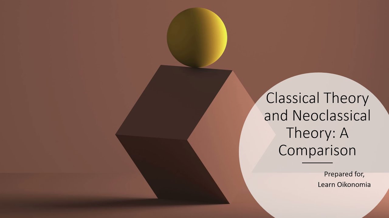 Give The Differences Between Classical Theory And Neo Branches Of