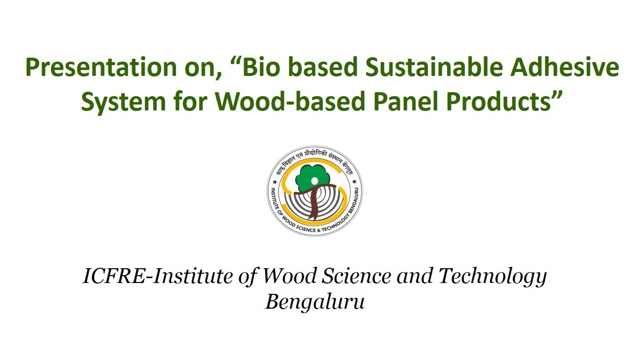 Presentation on, “Bio based Sustainable Adhesive System for Wood-based ...