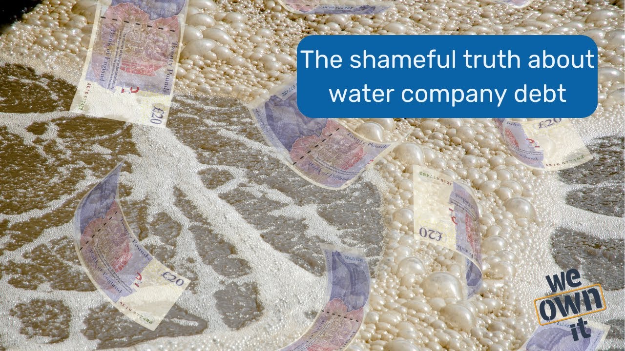 The shameful truth about water company debt - YouTube