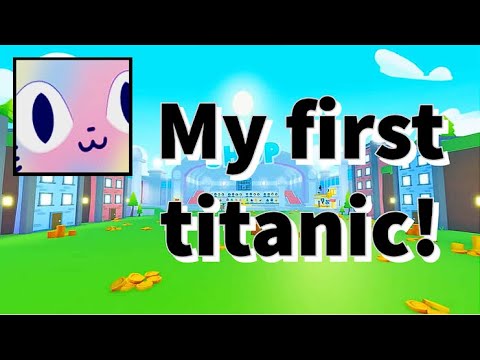 How I got my first titanic in pet simulator x! - YouTube