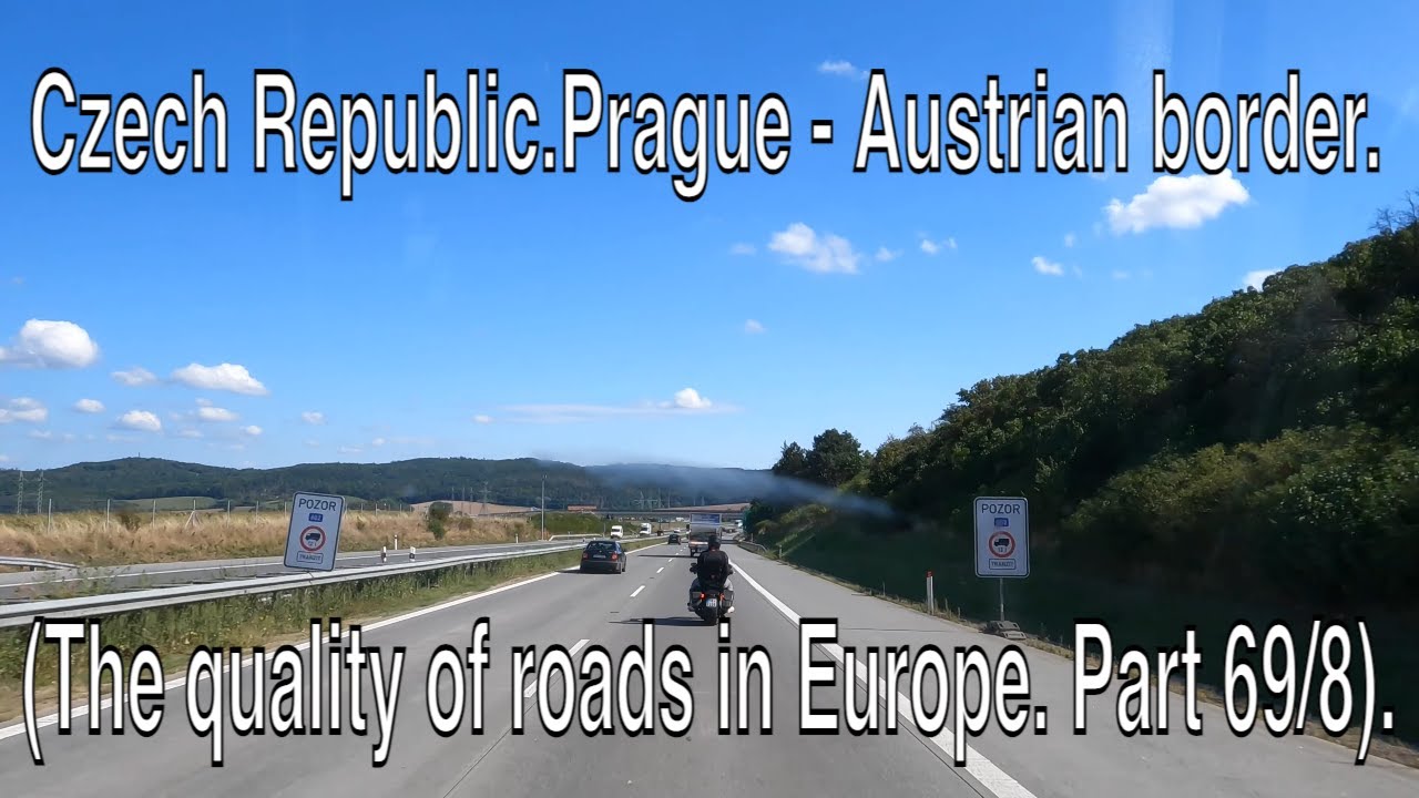 Czech Republic.Prague - Austrian border.(The quality of roads in Europe ...