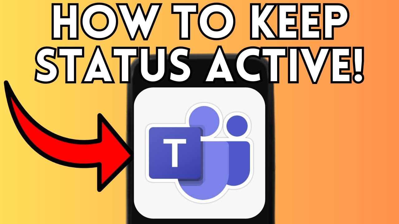 How to Keep Your Status Active on Microsoft Teams (Full Guide) 2025 ...