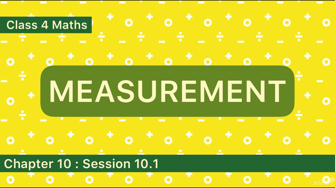 Class 4 Maths Measurement Ch 10 Session 10 1 YouTube class-4-maths-measurement-ch-10-session-10-1-youtube
