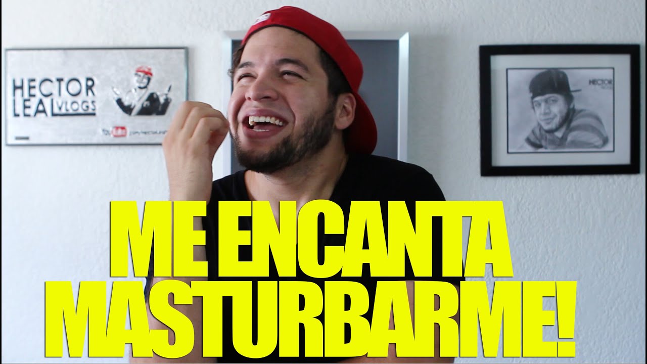 Me Encanta Masturbarme Youtube