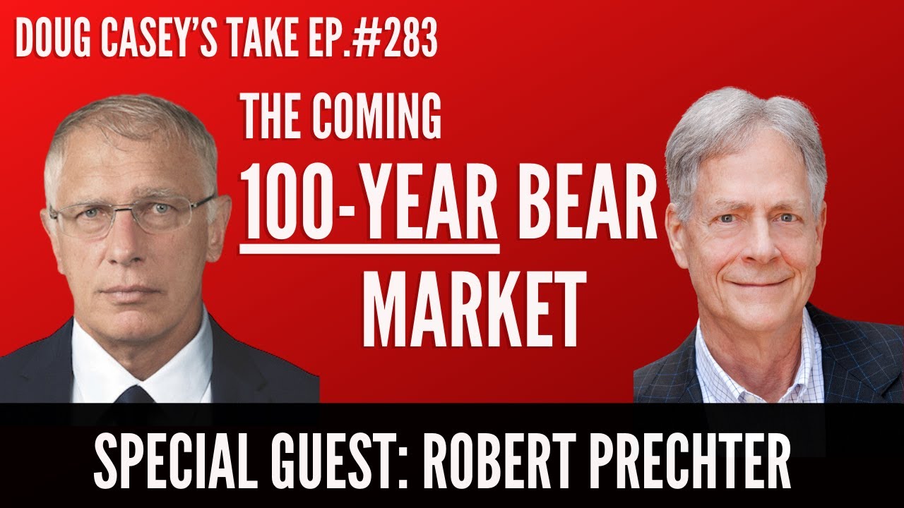 The Coming 100-Year Bear Market with Robert Prechter - Doug Casey's ...