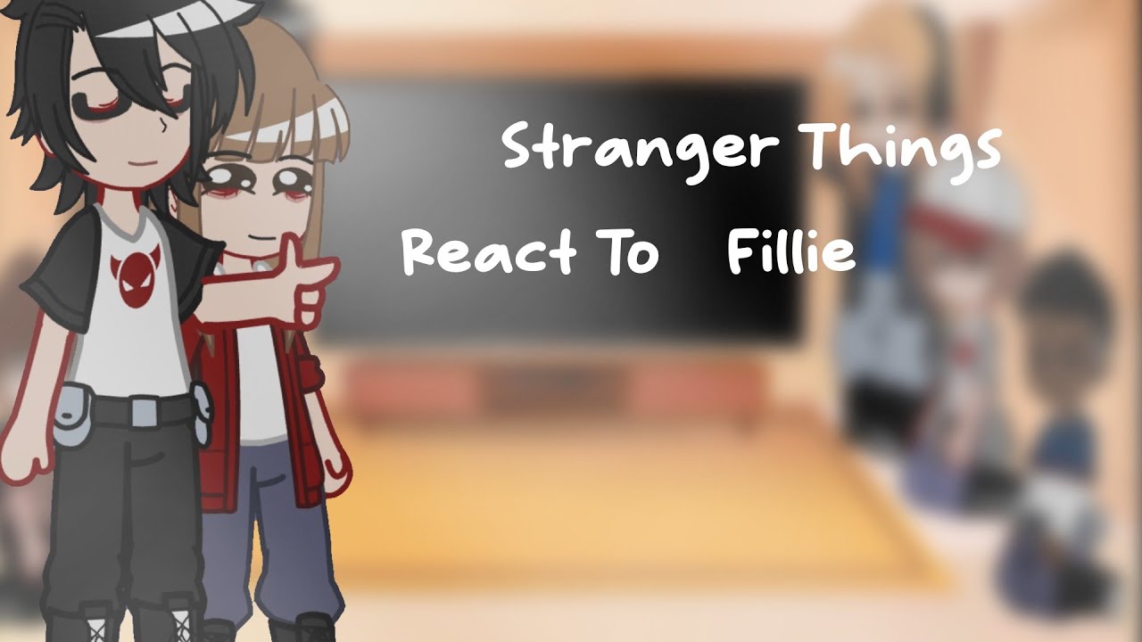Stranger Things React to Fillie - YouTube