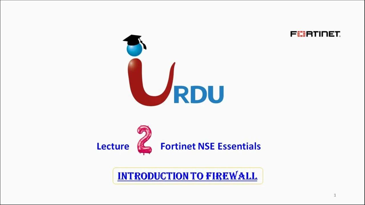 Fortinet NSE Essentials Lecture 02 Introduction to Fortigate Firewall - YouTube