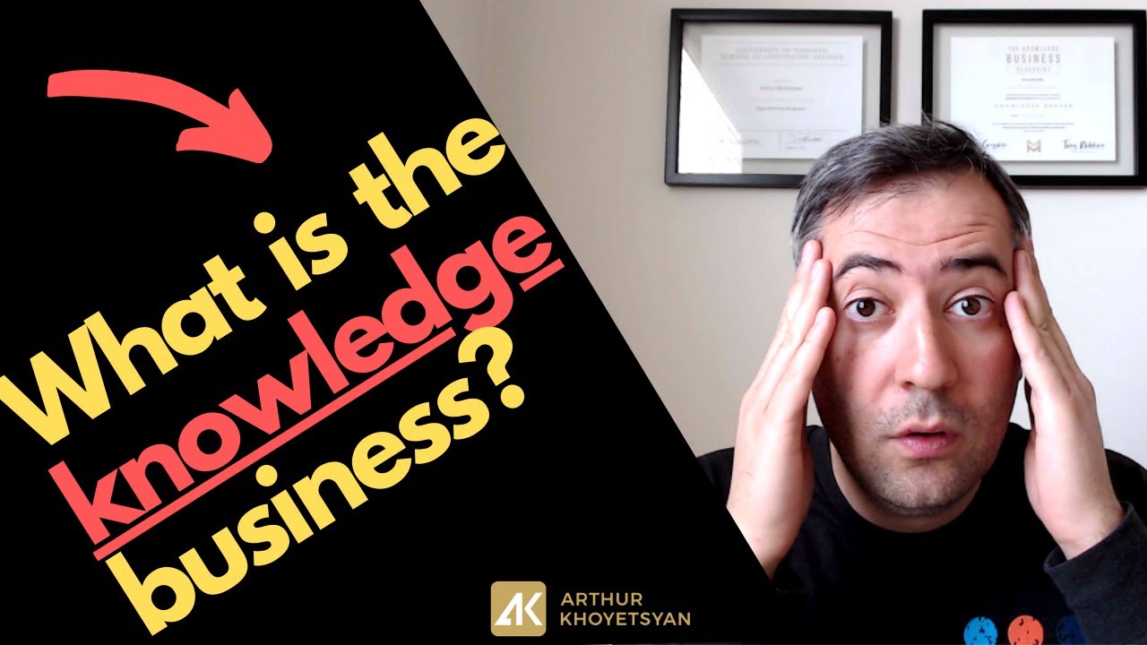 What Is the Knowledge Business And Why You Should Start One (KBB 2020 ...