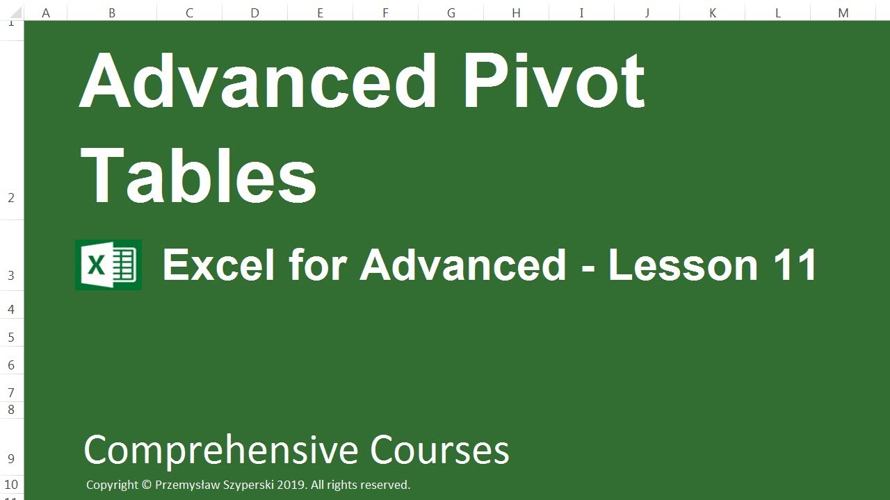 Advanced Pivot Tables Excel For Advanced Lesson 11 YouTube Advanced Pivot Tables Excel For Advanced Lesson 11 YouTube