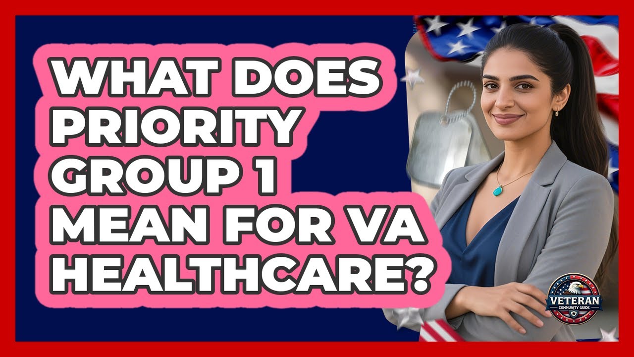 What Does Priority Group 1 Mean For VA Healthcare? - YouTube