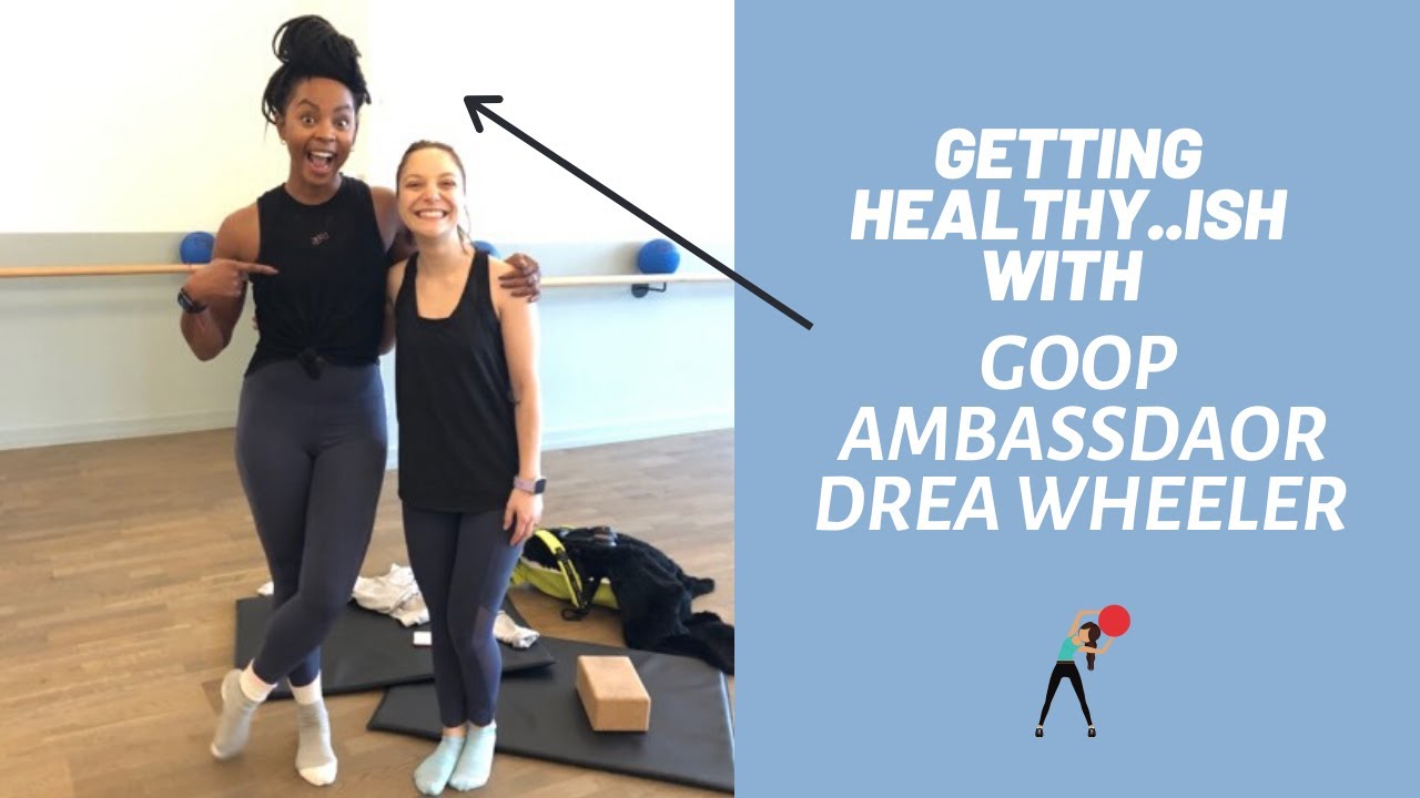 How Goop Ambassador Drea Wheeler Lives Her Best Life | Healthy..ish ...