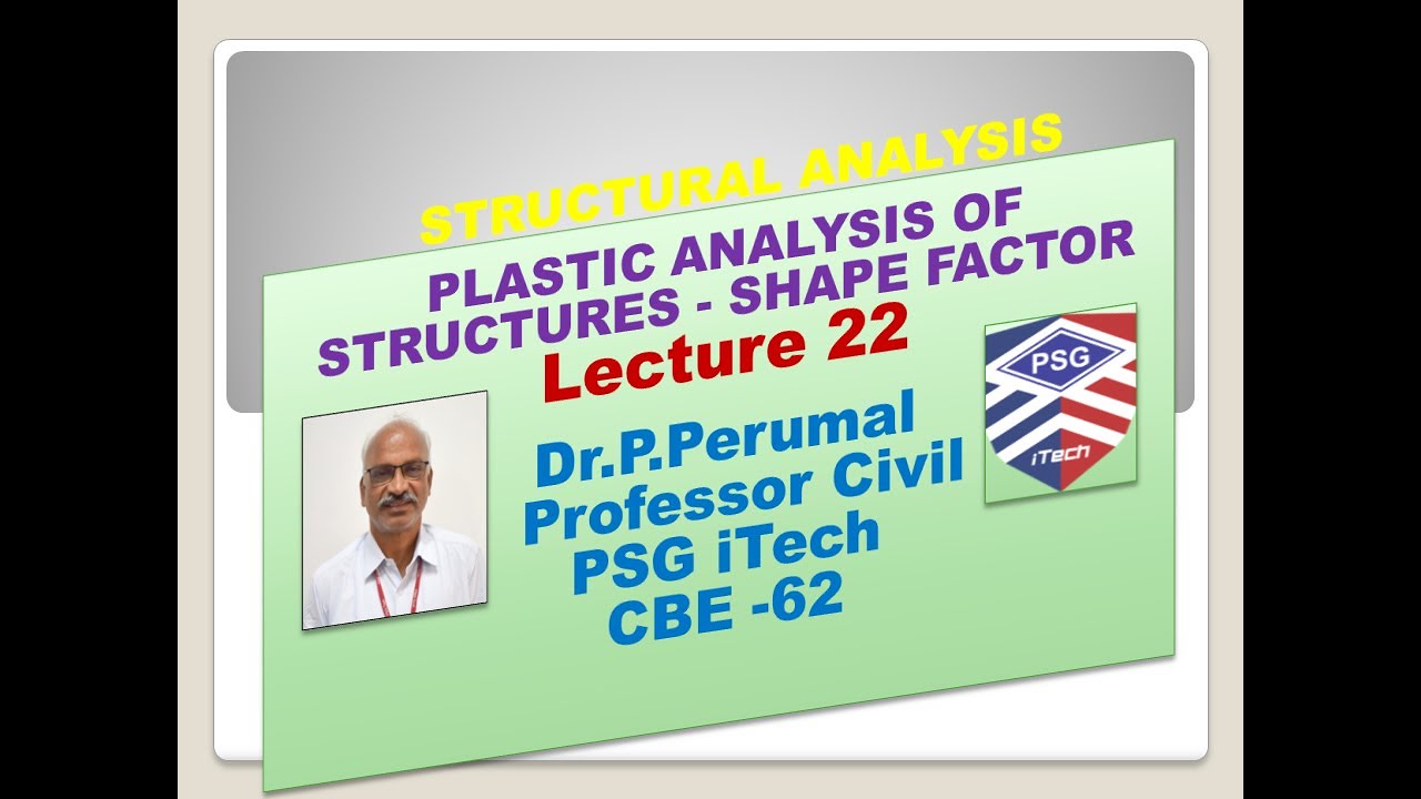 Lecture 22: Plastic Analysis of Structures - Shape Factor by Dr.P ...