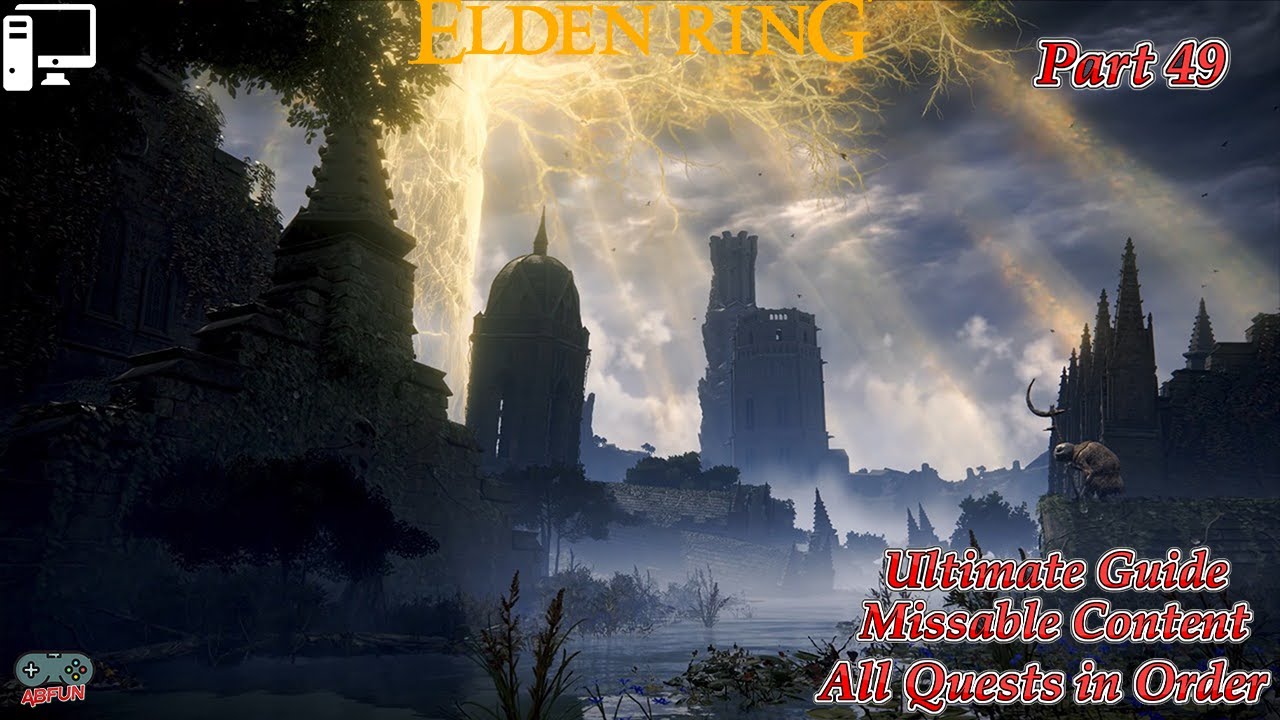 ELDEN RING: All Quests in Order + Missable Content - Ultimate Guide - Part 49 (4K UHD) - YouTube