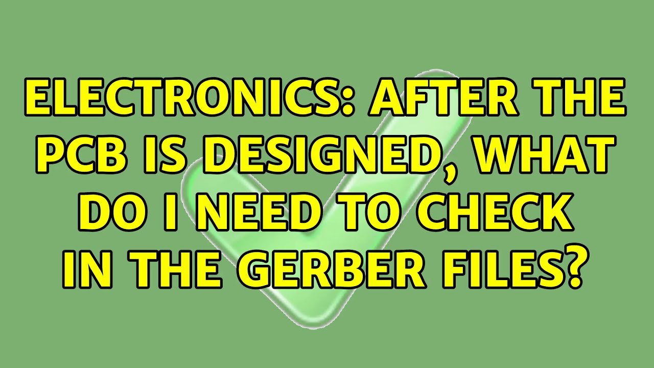 Electronics: After the PCB is designed, what do I need to check in the ...