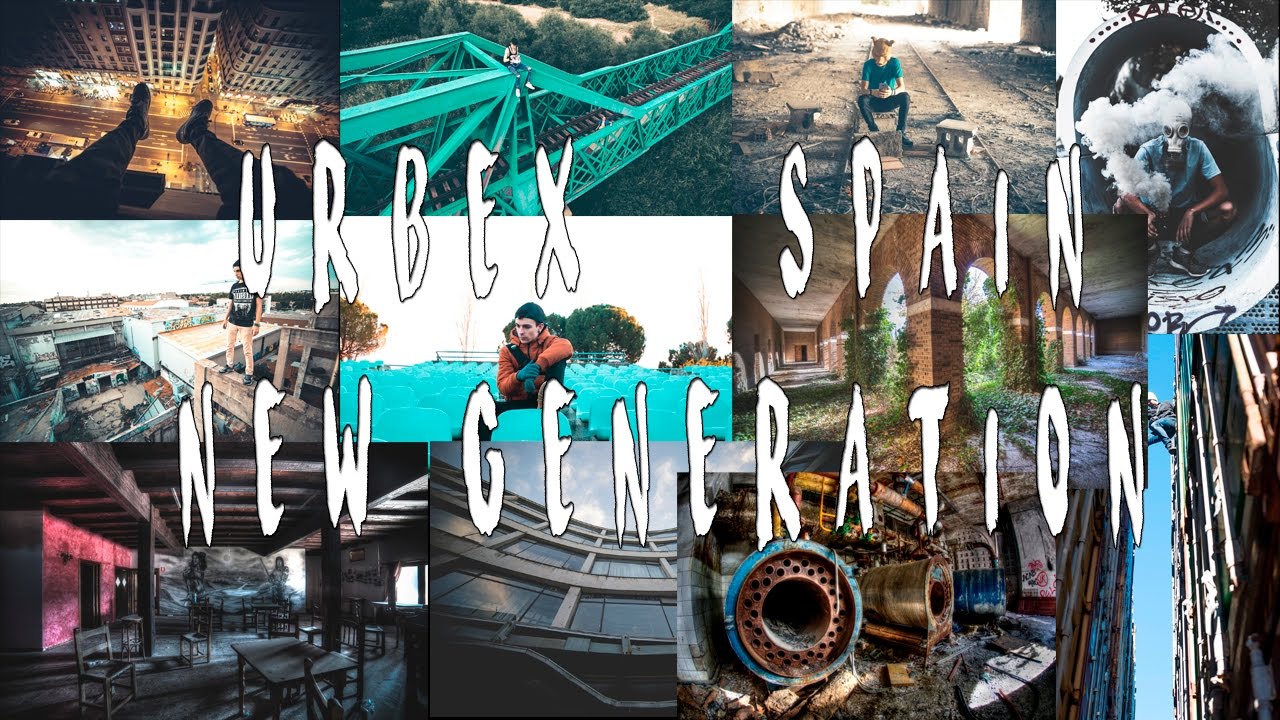 URBEX SPAIN - NEW GENERATION - YouTube