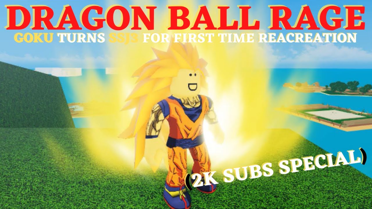 Roblox Dragon Ball Rage Goku Turns SSJ3 For First Time Recreation (2K ...