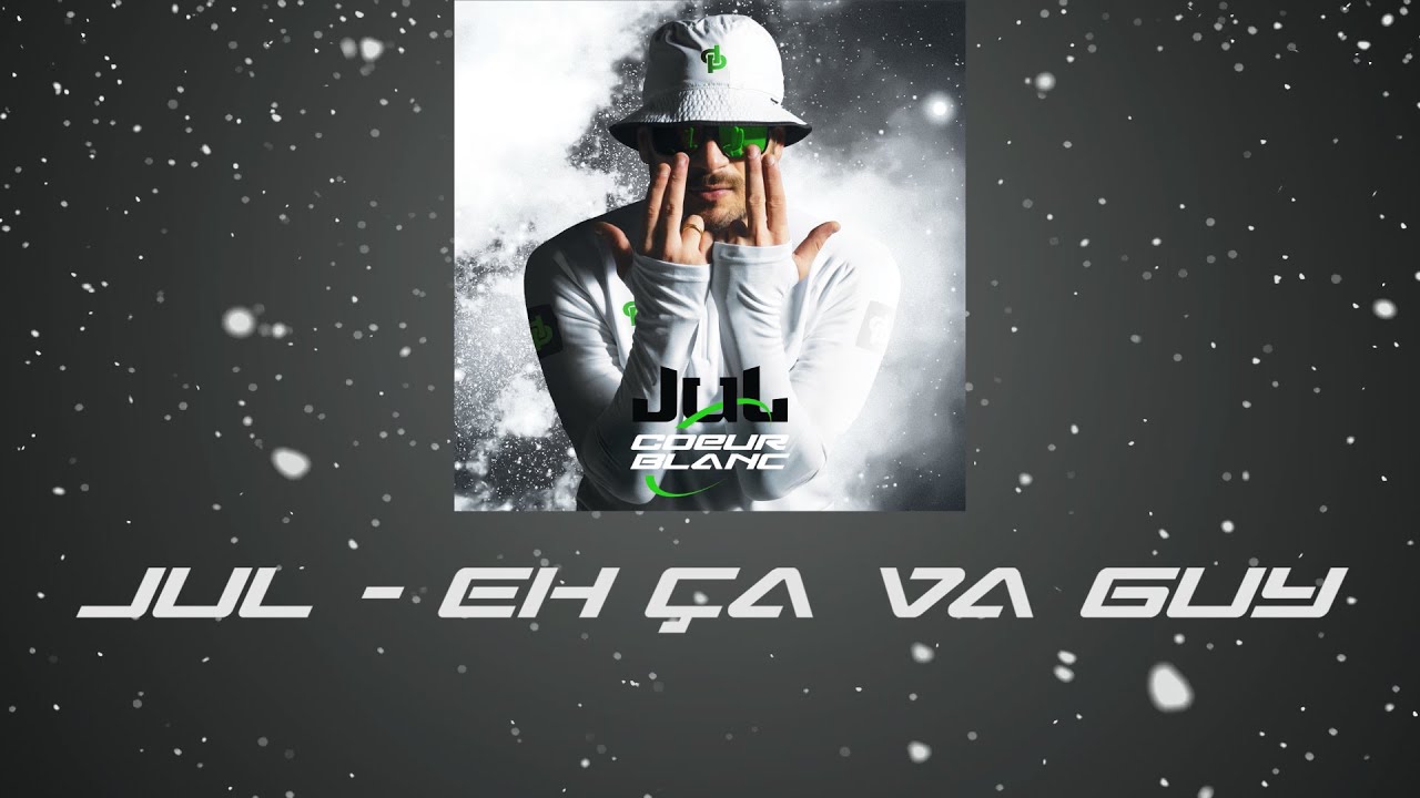 Jul - Eh ça va Guy // Album coeur blanc // 2022 - YouTube