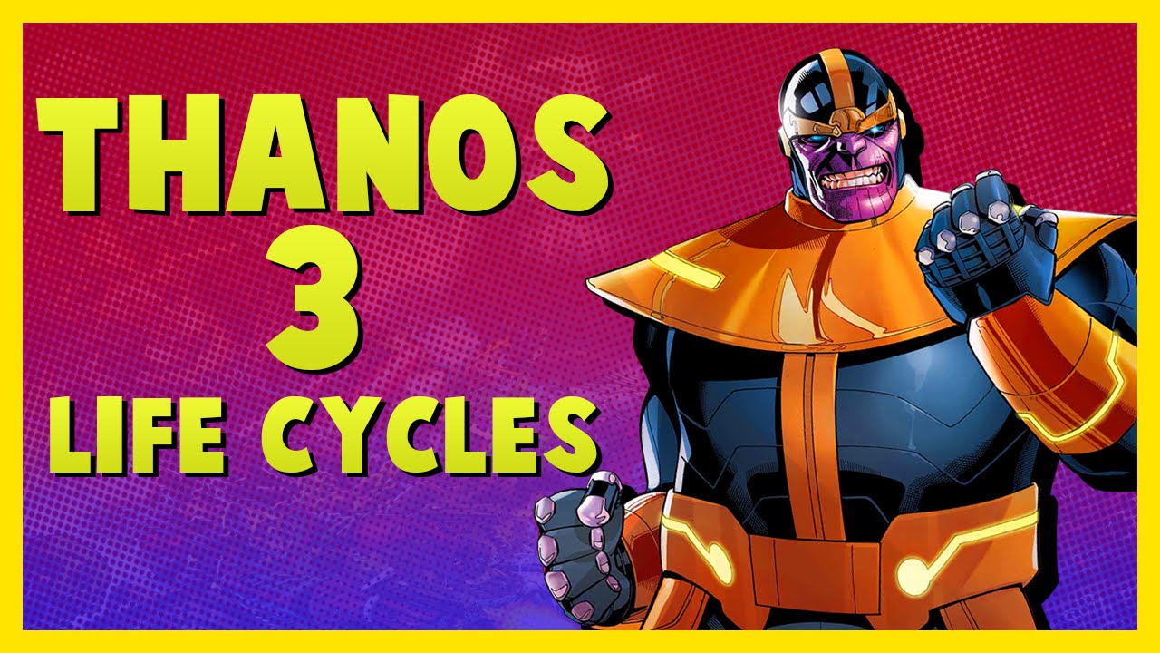 The Three Life Cycles of Thanos - Marvel Cosmic Universe Explained ...
