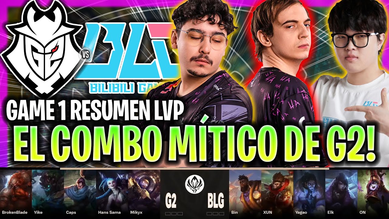 G2 SACA SU COMBO LEGENDARIO! | G2 vs BLG GAME 1 MSI BRACKET STAGE 2023 LVP ESPAÑOL - YouTube