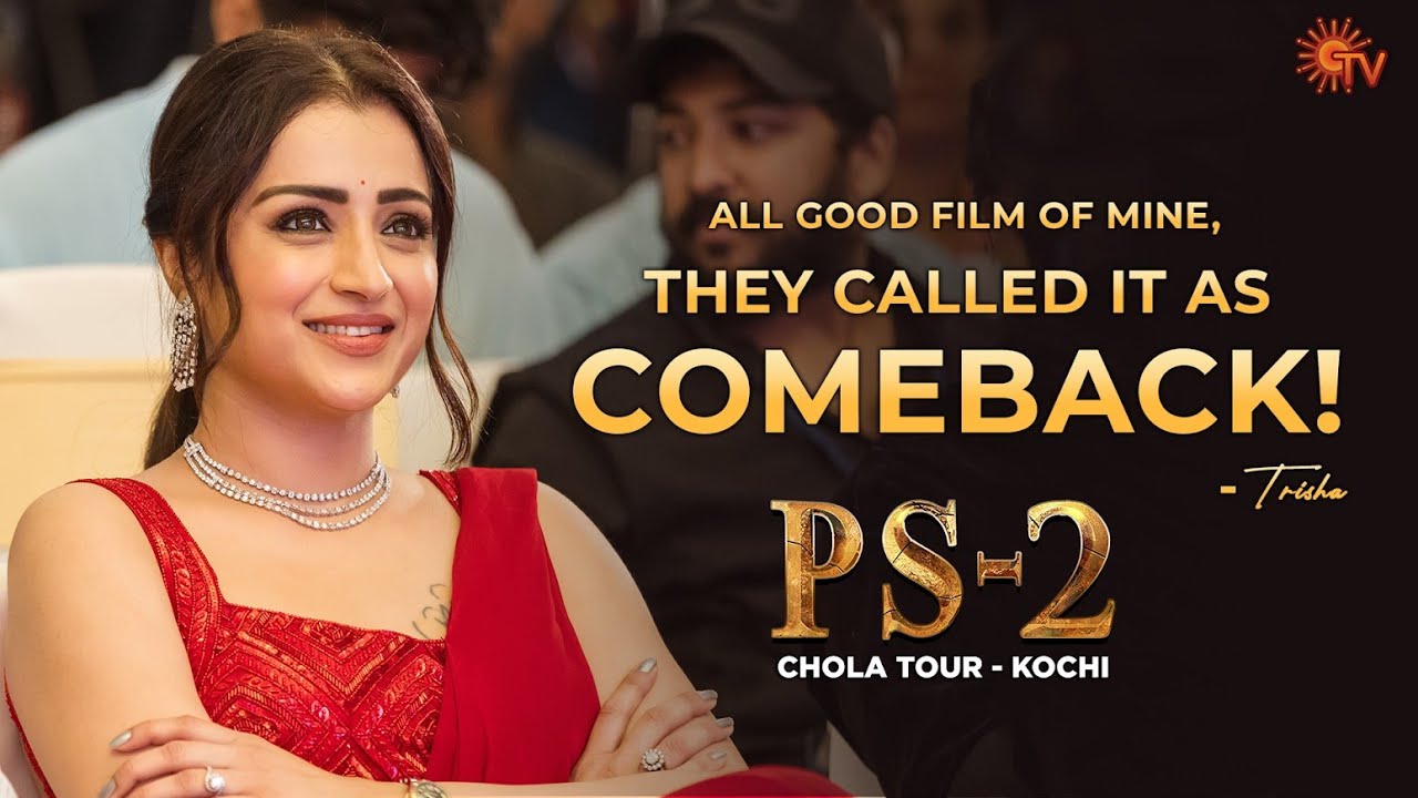 "Created 100 Looks for 'Kundavai' Character" - Trisha | PS: 2 Kochi Pre ...