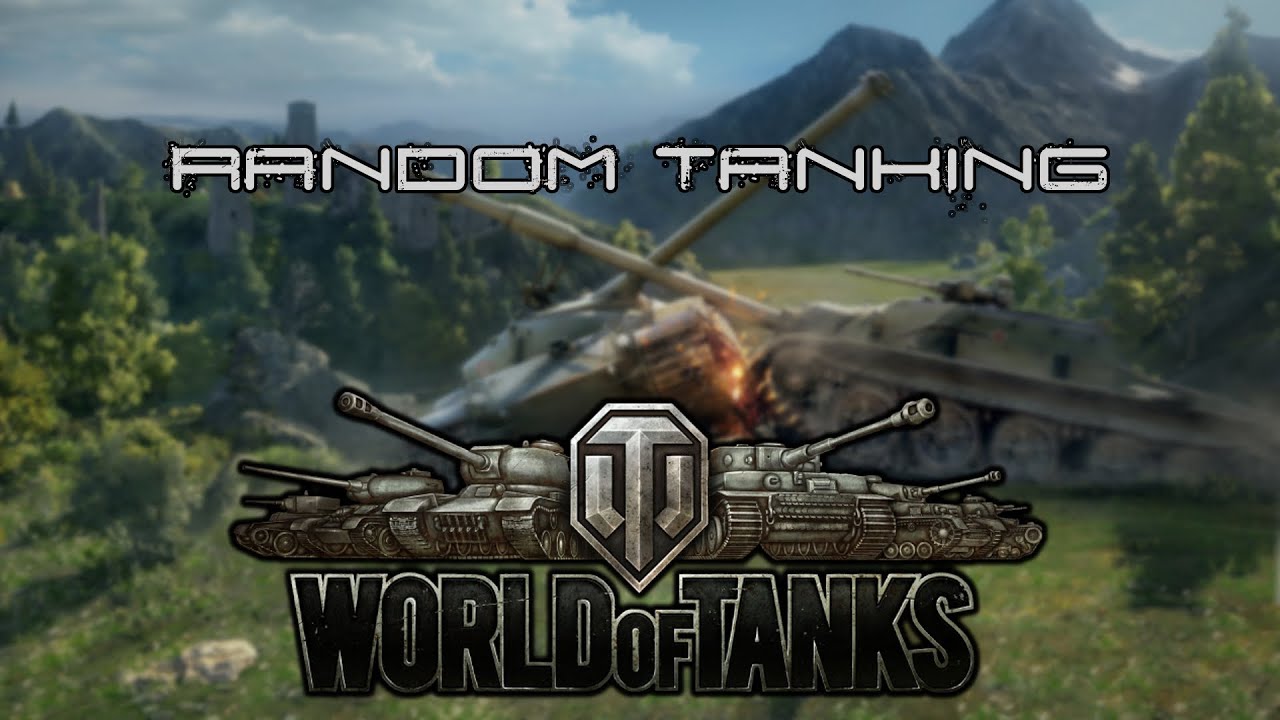World of Tanks - Random Tanking w/ Rob | TO THE LEFT, TO THE LEFT - YouTube