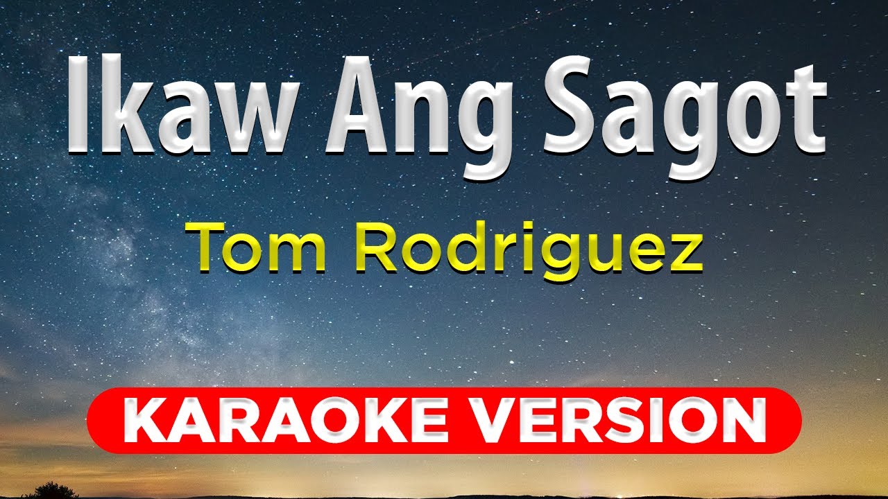 IKAW ANG SAGOT - Tom Rodriguez (KARAOKE VERSION with lyrics) - YouTube