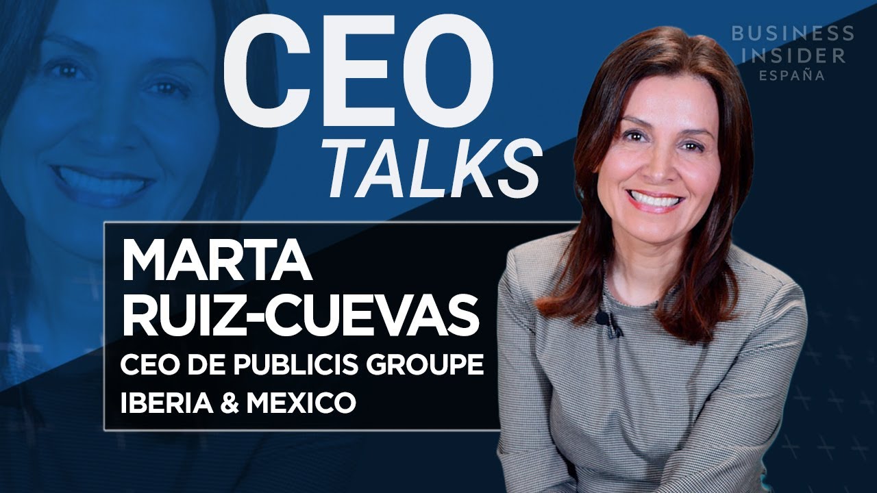 Marta Ruiz-Cuevas, CEO Publicis Groupe Iberia & México | CEO Talks ...