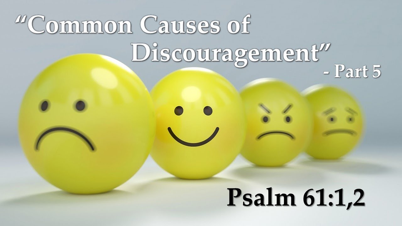 Common Causes Of Discouragement Part 5 - YouTube