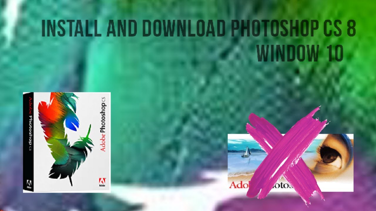 The Photoshop CS 8 install and download in window 10 | adobe photoshop ...
