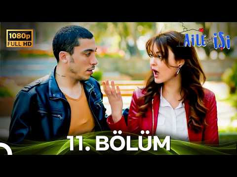Aile İşi 11. Bölüm (FULL HD)