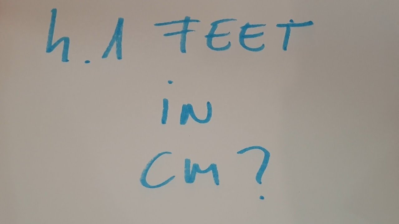 4 1 Feet In Cm YouTube 4 1 Feet In Cm YouTube