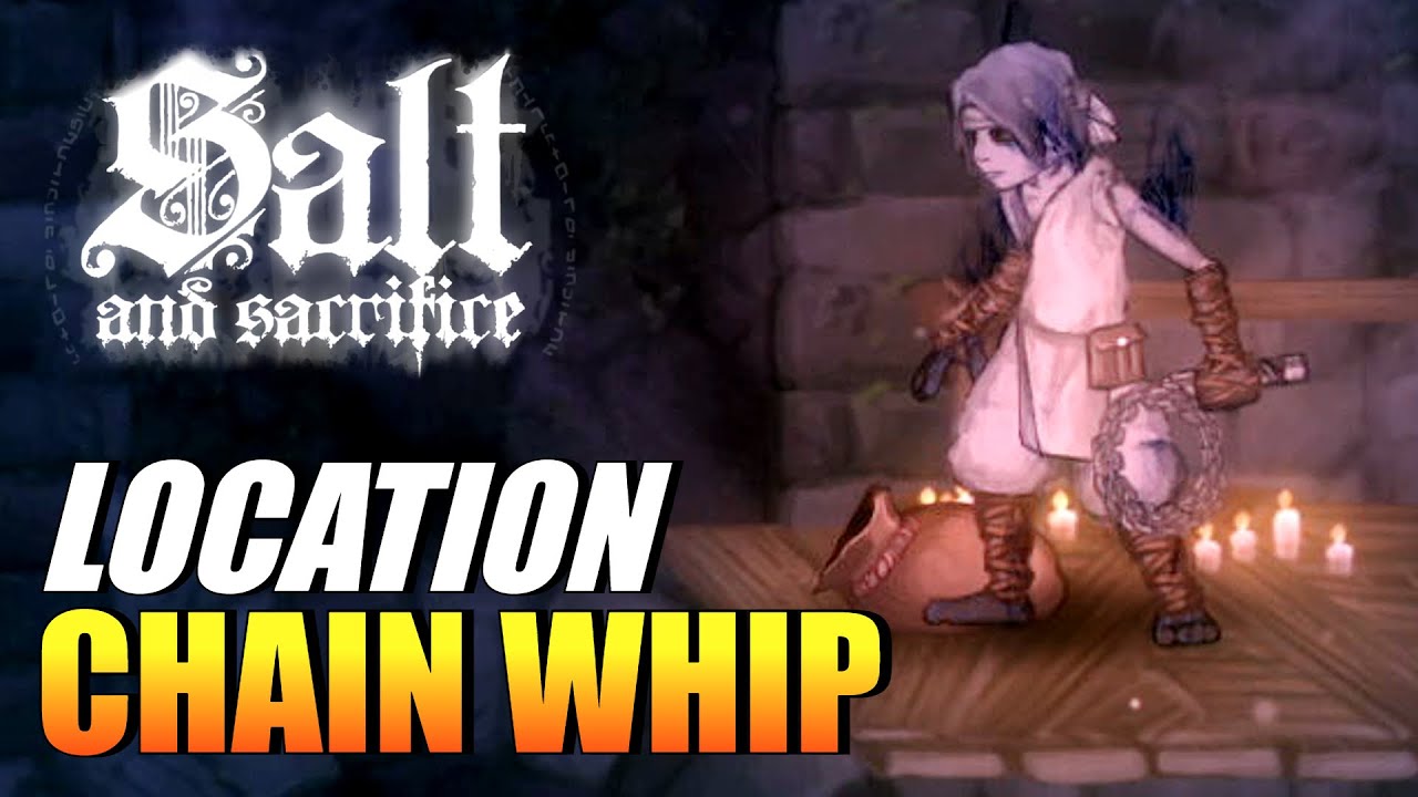 Salt And Sacrifice - Chain Whip Location - YouTube