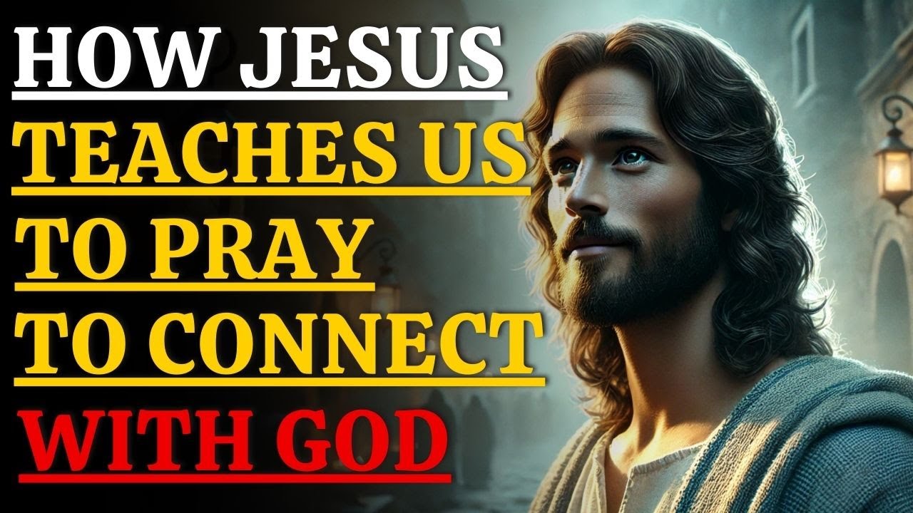 Learn how to CONNECT with GOD through PRAYER according to the teachings ...