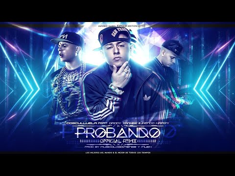 Cosculluela - PROBANDO Remix (Feat Daddy Yankee, Kendo Kaponi & Dj Haku) [Coscu Edition]