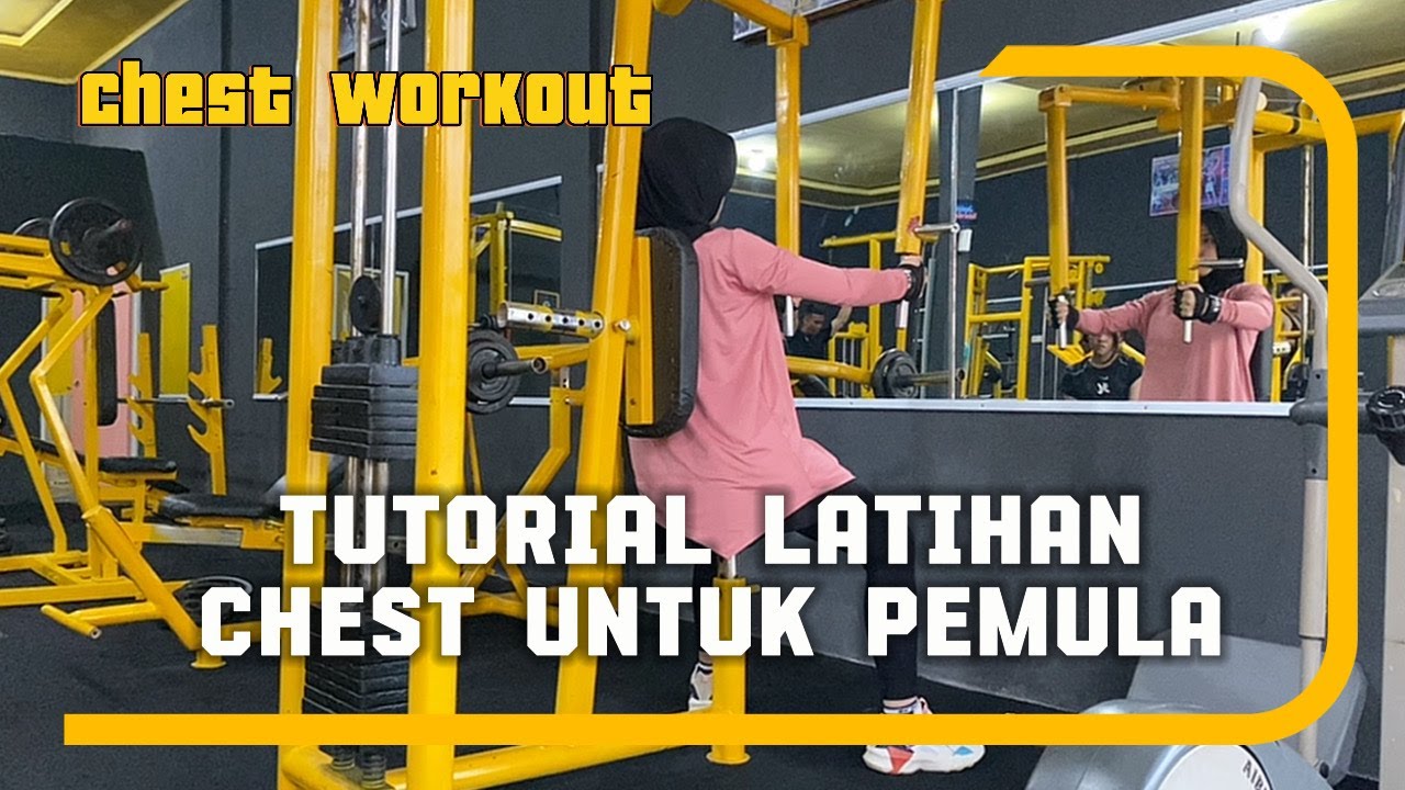 TUTORIAL LATIHAN CHEST UNTUK PEMULA - VARIASI LATIHAN CHEST - YouTube