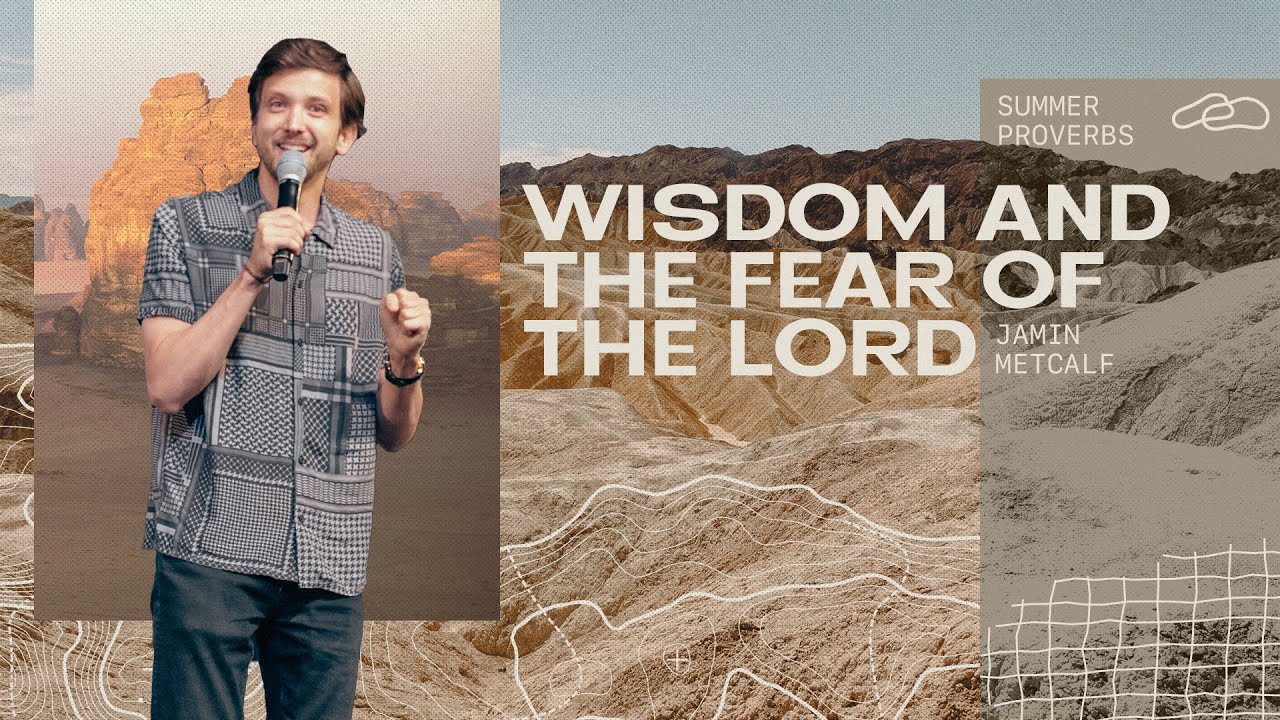 Wisdom And The Fear Of The Lord | Jamin Metcalf | Proverbs 1:1-7 - YouTube
