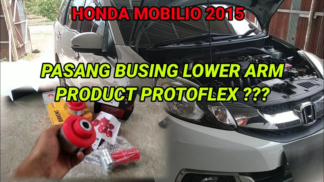 Pasang Bushing Lower Arm Protoflex di Honda Mobilio - YouTube