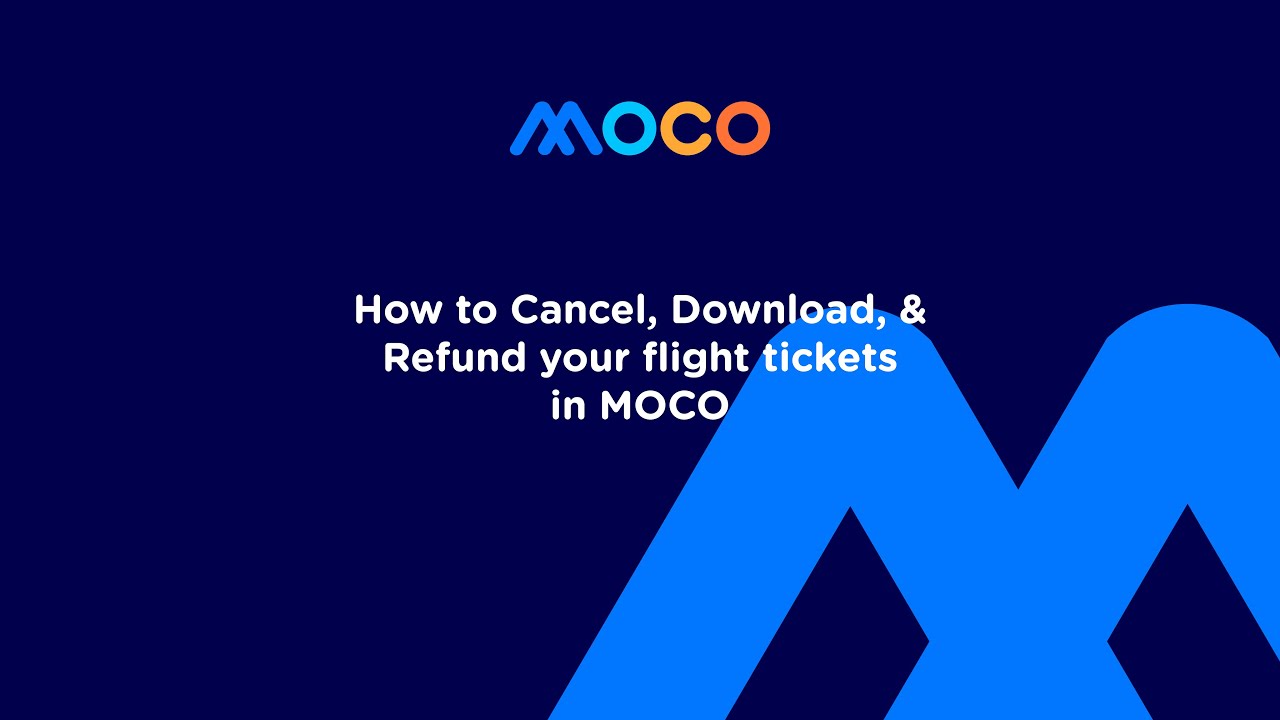 How to Download, Cancel, and Refund Flight Tickets in MOCO? | Tutorial Video - YouTube