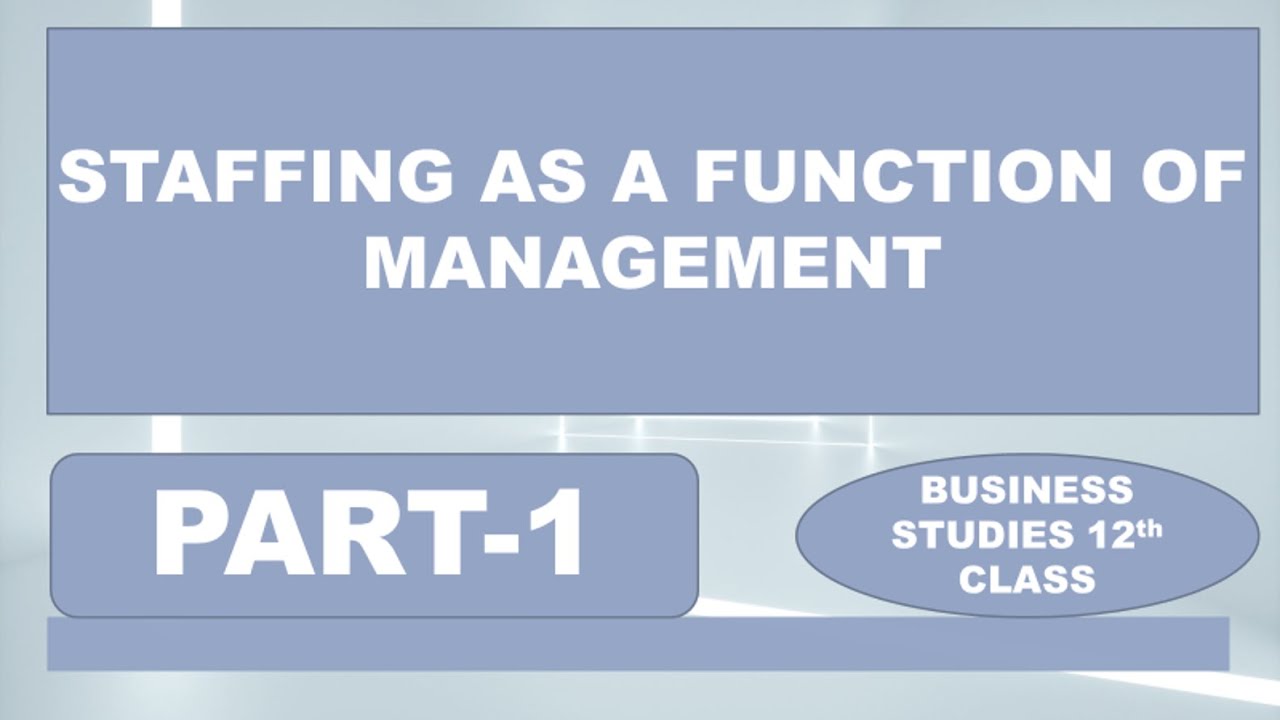#, STAFFING | IMPORTANCE | PROCESS | CLASS 12 BUSINESS STUDIES - YouTube
