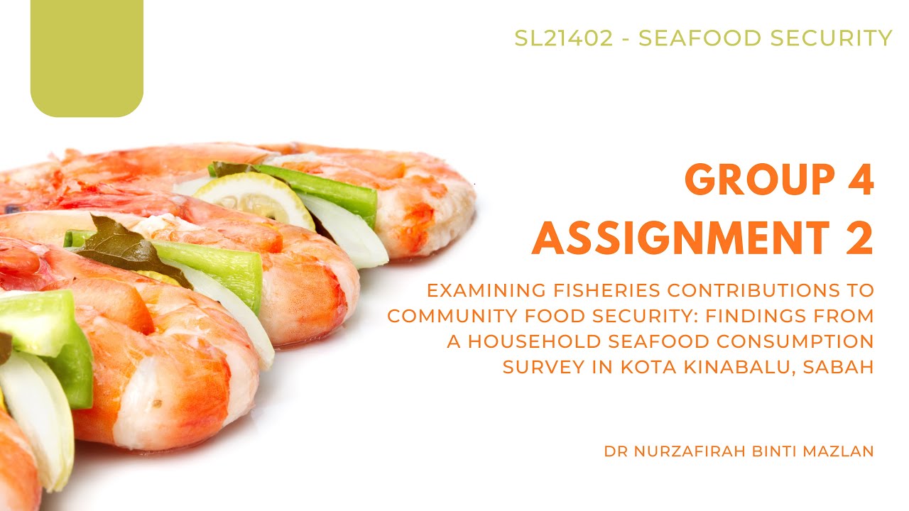 SL21402 - SEAFOOD SECURITY - ASSIGNMENT 2 - GROUP 4 - YouTube