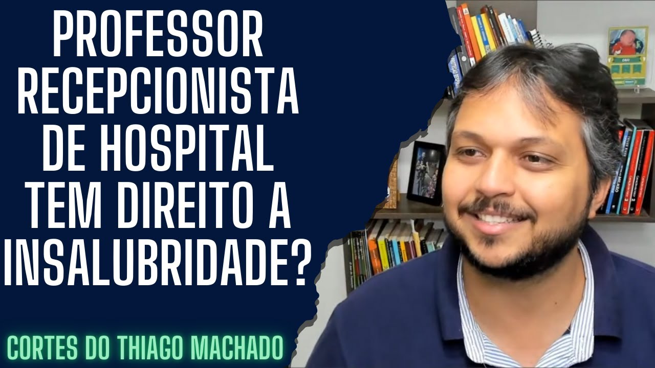 Professor recepcionista de hospital tem direito a insalubridade? - YouTube