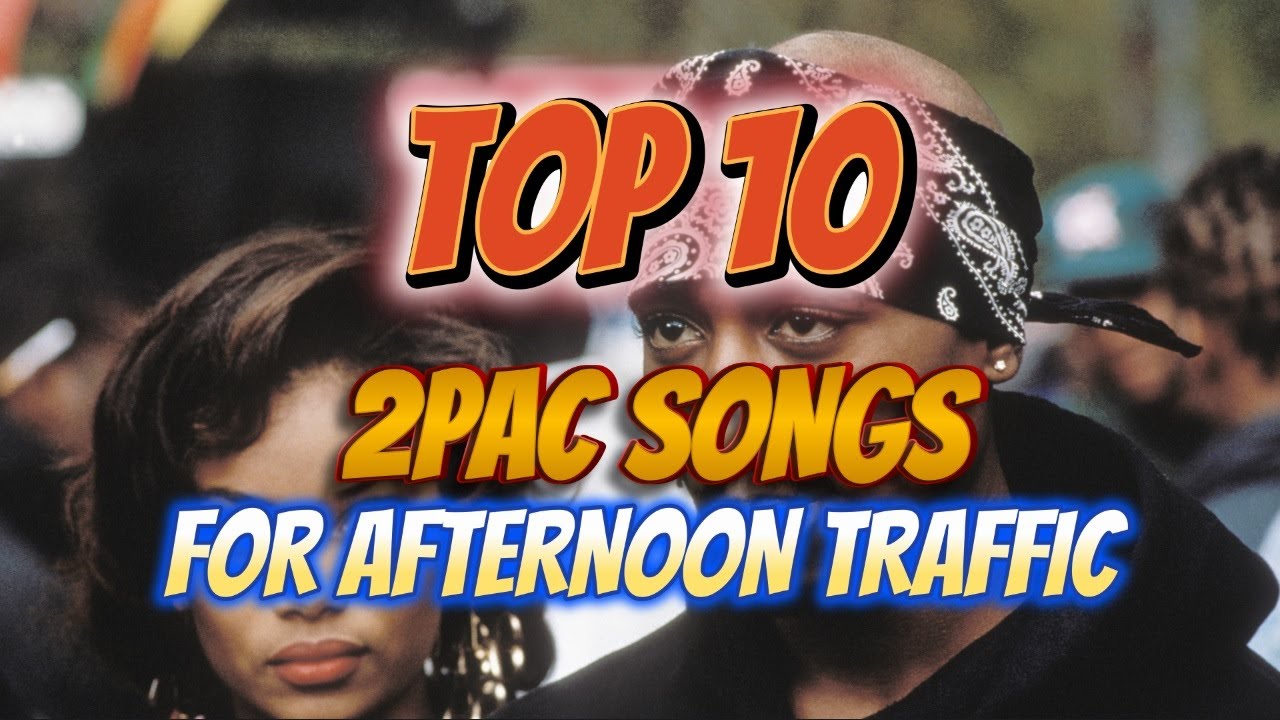 Dr. George Top 10 - 2Pac Songs for Afternoon Traffic - YouTube