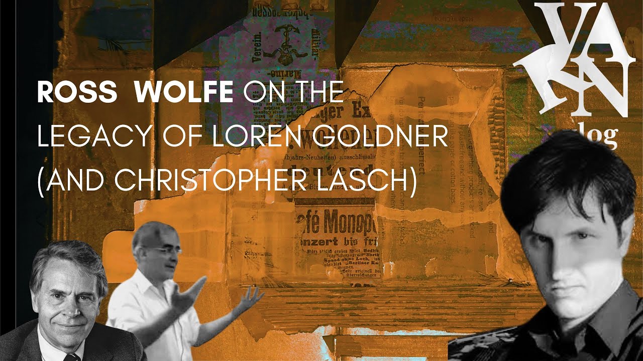 Varn Vlog: Ross Wolfe on the Legacy and Relevance of Loren Goldner ...