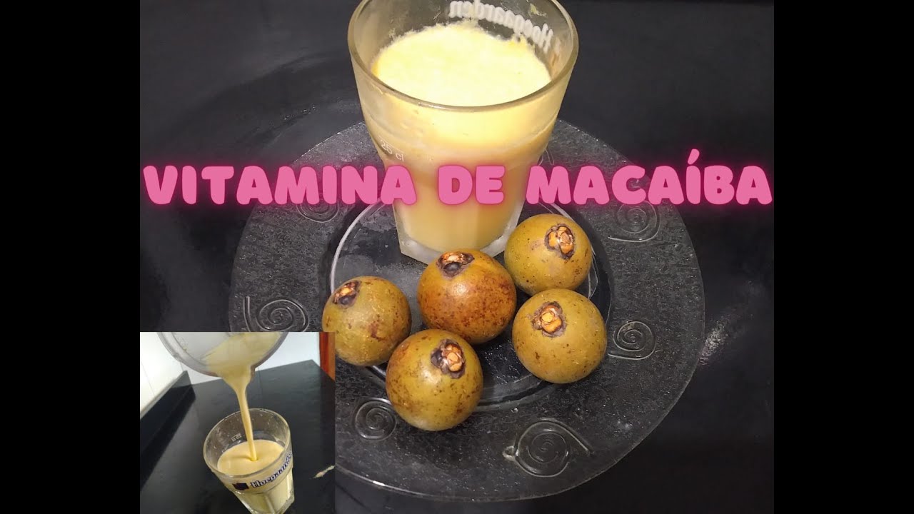 VITAMINA DE MACAÍBA- AUMENTE SUA IMUNIDADE. Vem conferir! - YouTube