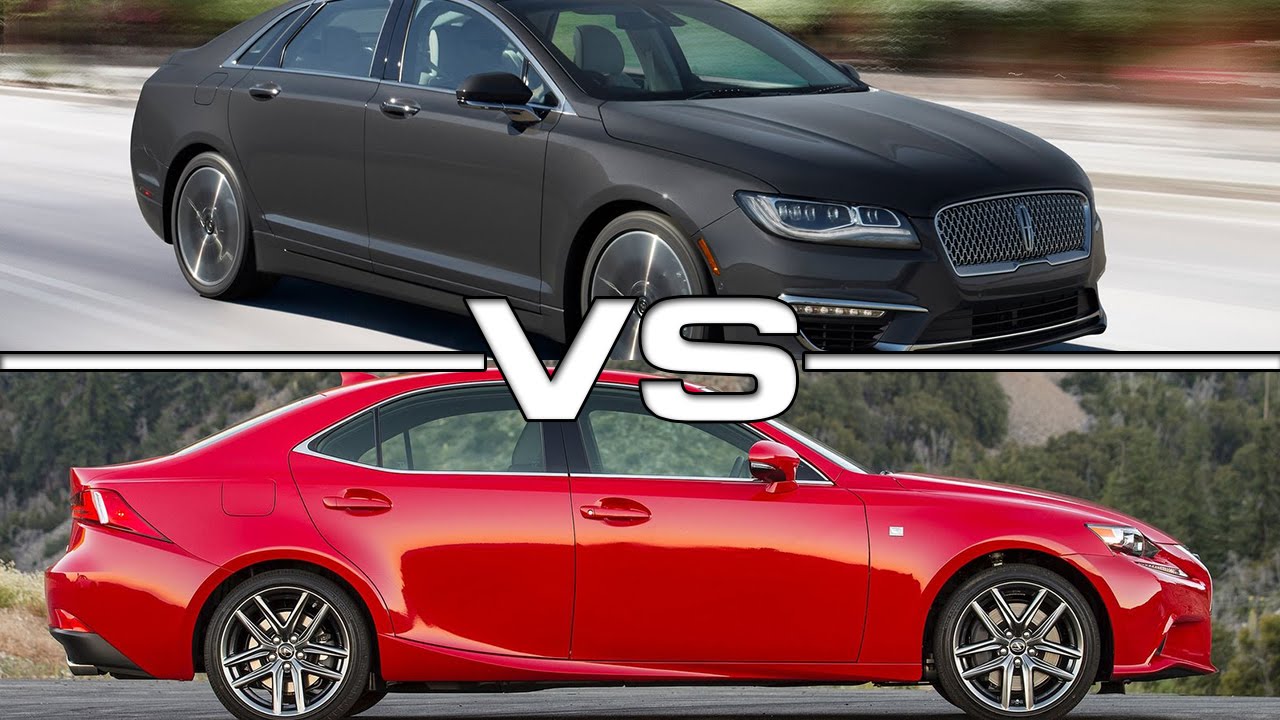 2017 Lincoln MKZ vs Lexus IS - YouTube