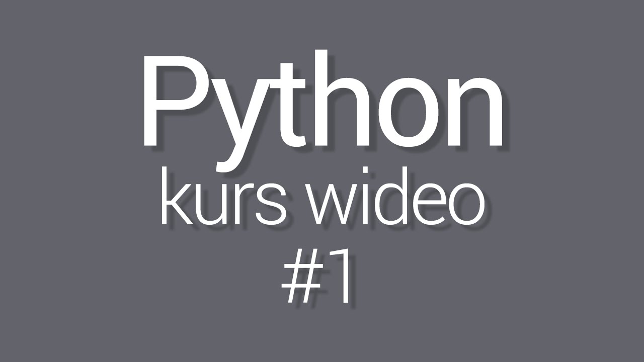 Kurs Python 3 Lekcja 1 Wprowadzenie Do Kursu Youtube