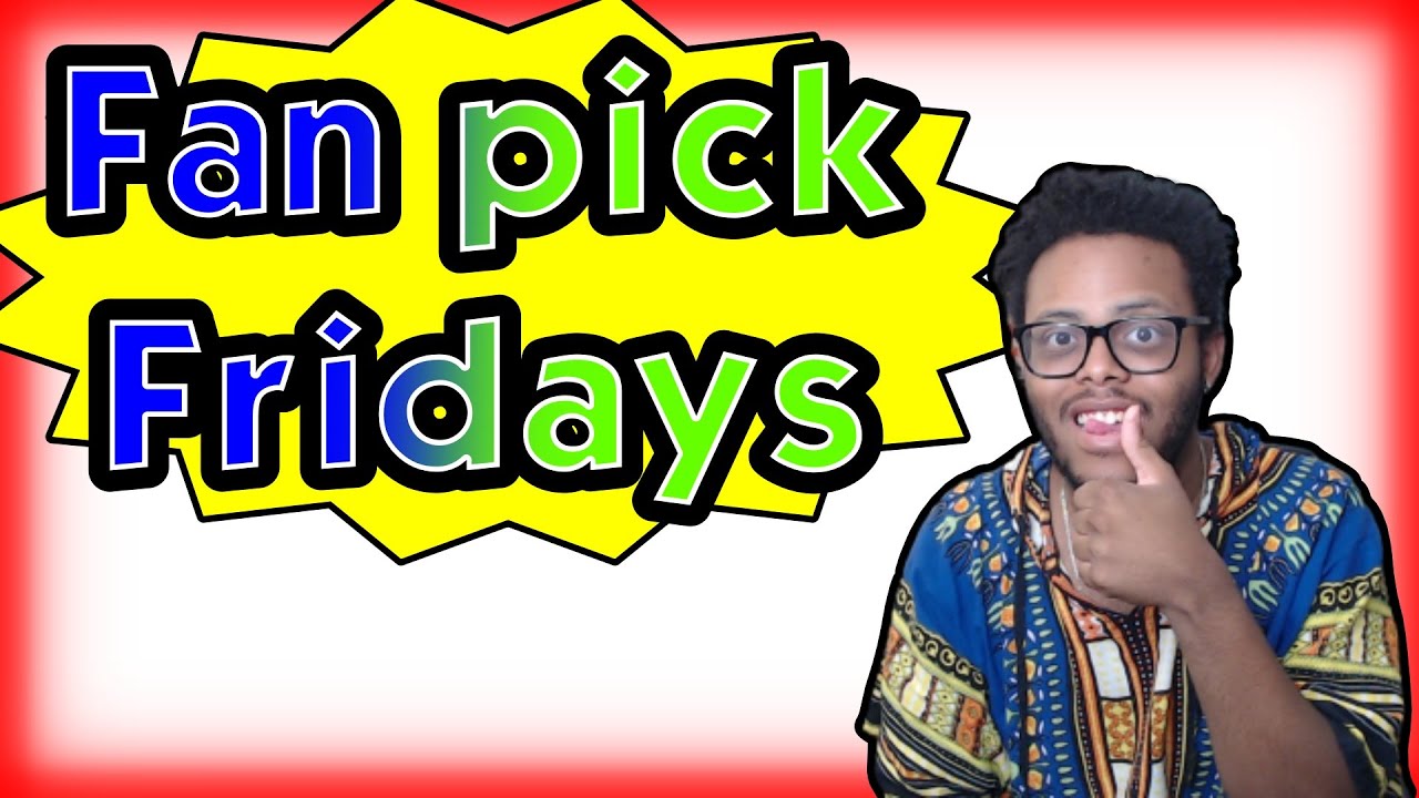 Fan pick Fridays - YouTube